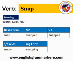 Snap V1 V2 V3 V4 V5, Past Simple and Past Participle Form of Snap ...