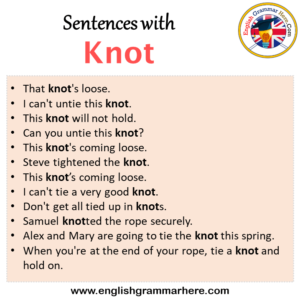 Sentences with Knot, Knot in a Sentence in English, Sentences For Knot ...