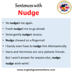 Sentences with Nudge, Nudge in a Sentence in English, Sentences For ...