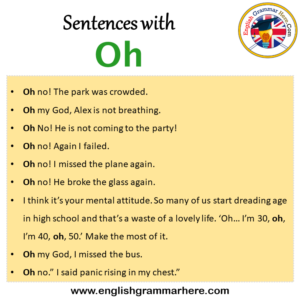 Sentences with Oh, Oh in a Sentence in English, Sentences For Oh ...