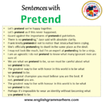 Sentences with Pretend, Pretend in a Sentence in English, Sentences For ...