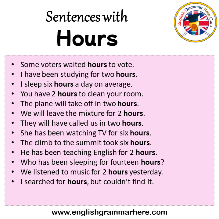 Sentences With Hours Hours In A Sentence In English Sentences For